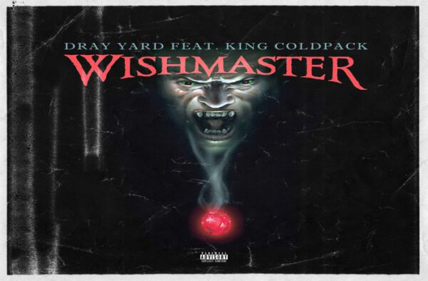 Dray Yard ft. King Coldpack – Wishmaster – SpitFireHipHop.com